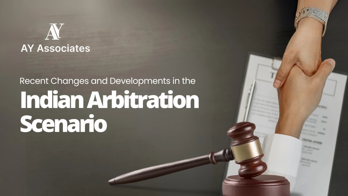 Recent Changes and Developments in the Indian Arbitration Scenario – AY ...