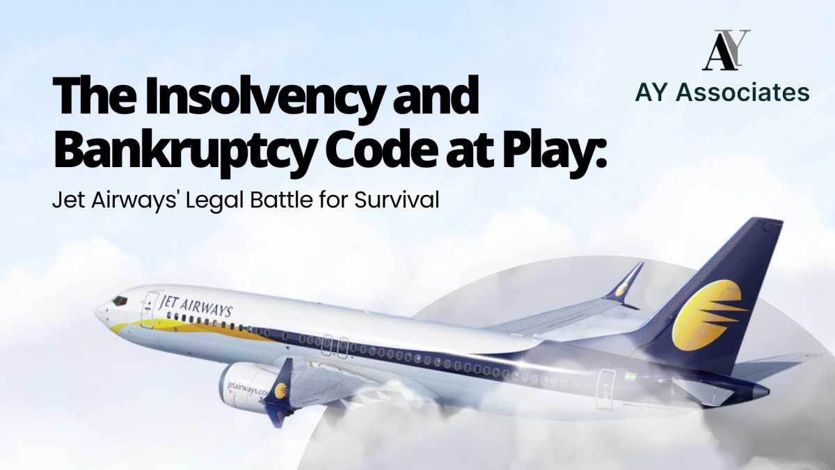 The Insolvency and Bankruptcy Code at Play: Jet Airways’ Legal Battle ...